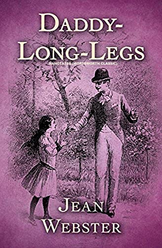 Daddy Long-Legs Annotated (Wordsworth Classic) by Jean Webster | Goodreads