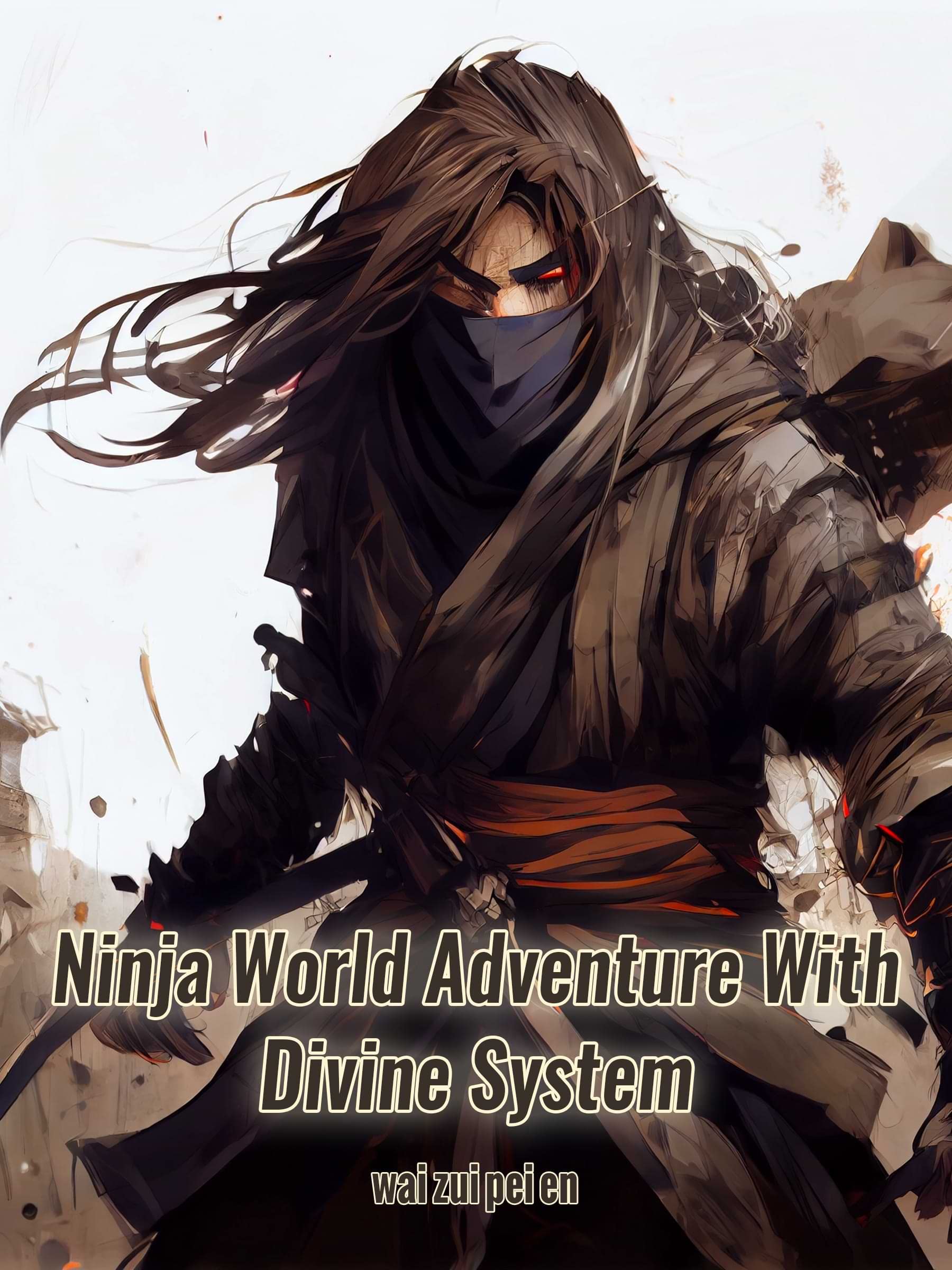 Ninja World Adventure With Divine System: Litrpg System/Cultivation ...