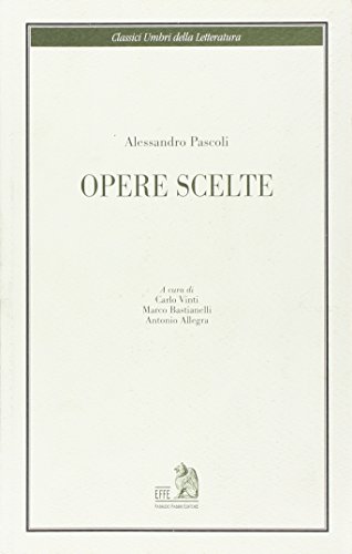 Opere scelte. by Alessandro. Pascoli | Goodreads
