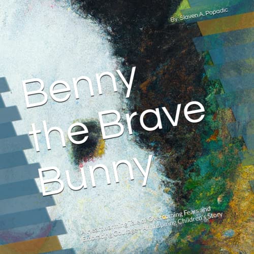 Benny the Brave Bunny: A Heartwarming Tale of Overcoming Fears and ...