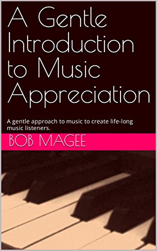 A Gentle Introduction to Music Appreciation: A gentle approach to music ...