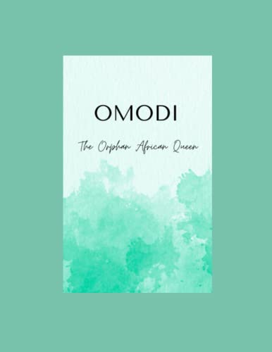 Omodi: The Orphan African Queen by Somadina Nt Agorua Sambo | Goodreads