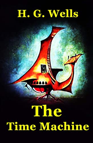The Time Machine Annotated by H.G. Wells | Goodreads