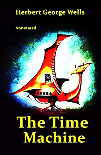 The Time Machine Annotated by H.G. Wells | Goodreads