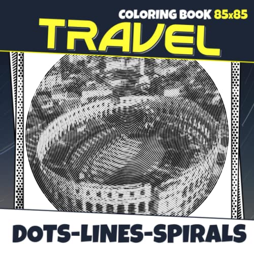 Travel Dot Lines Spirals Coloring Book: The Greatest Landscape Spiral ...