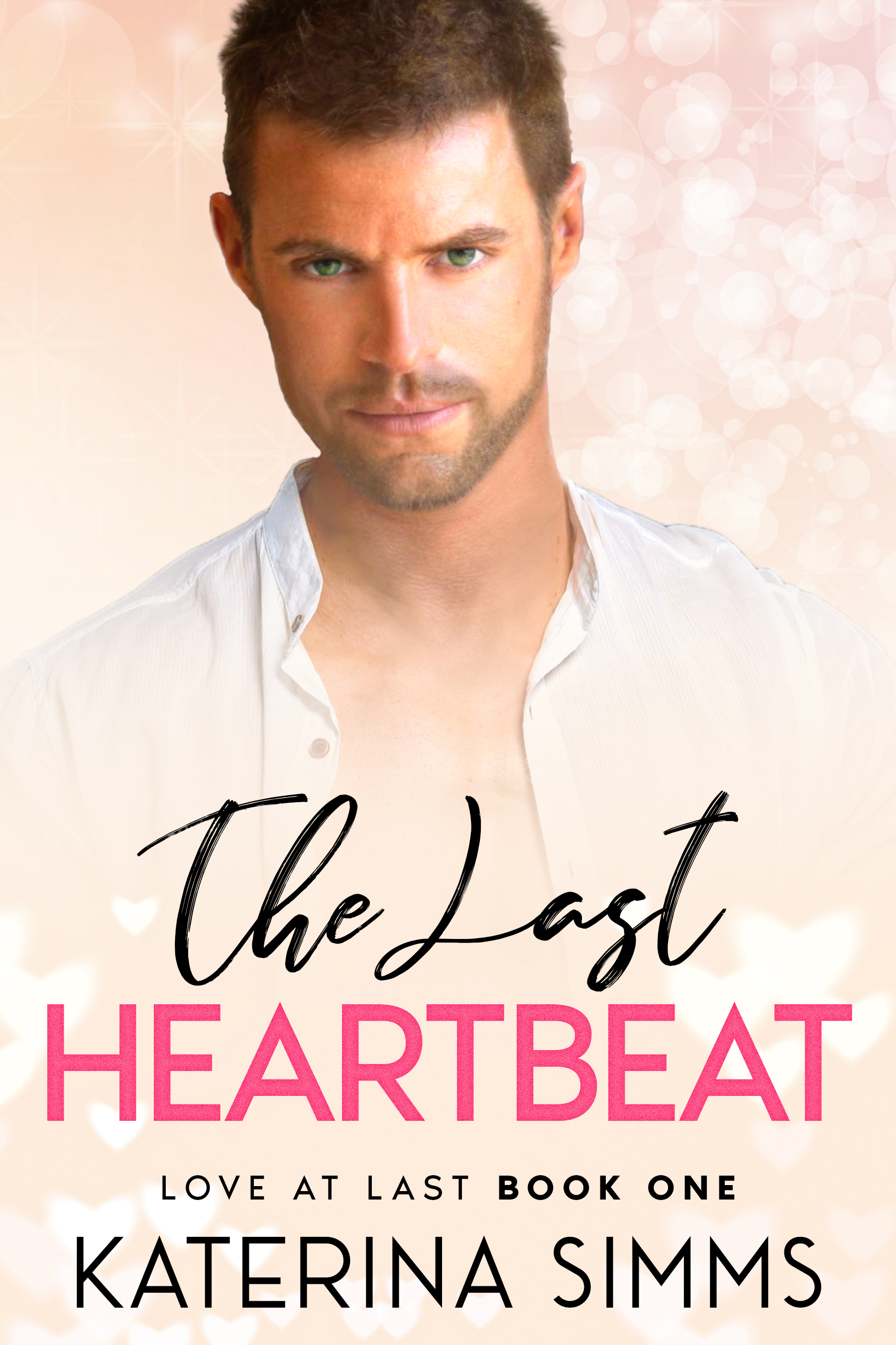 The Last Heartbeat (Love at Last, #1) by Katerina Simms | Goodreads
