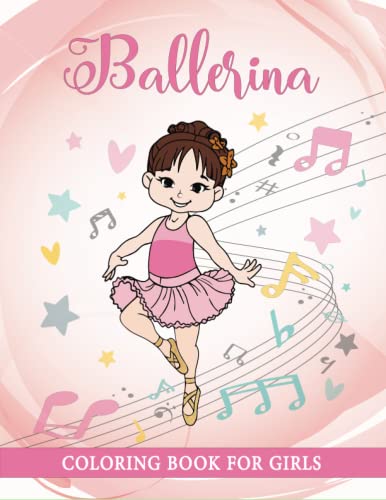Ballerina coloring book: Perfect Gift Ideas for Girls Who Love Dancing ...