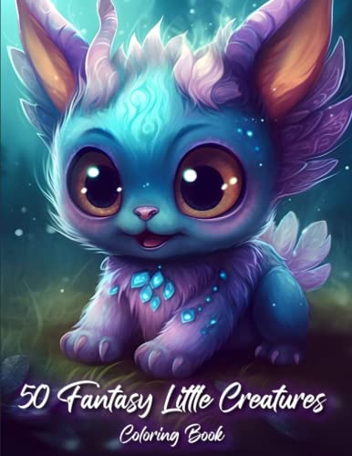 50 Fantasy Little Creatures Coloring Book: Mystical Animals, Cute ...