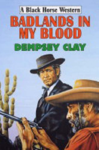 Badlands in My Blood by Dempsey Clay | Goodreads