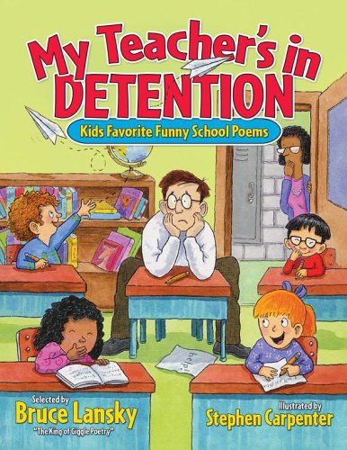 My Teacher's In Detention: More Kids' Favorite Funny School Poems by ...