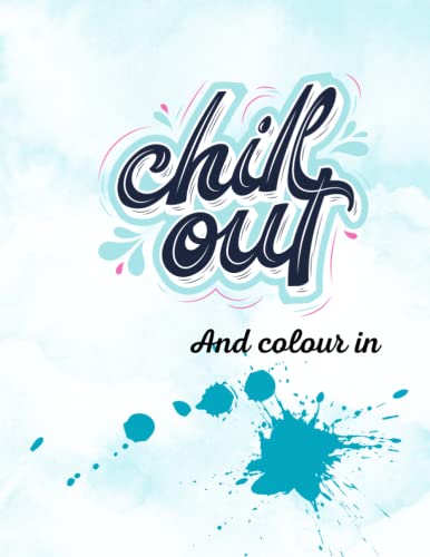 chill out and colour in colouring book: colouring book calm relax by ...