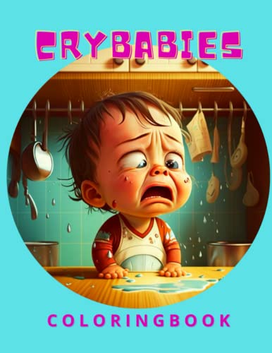 CryBabies Coloring Book: Cute experience featuring 50 images of babies ...