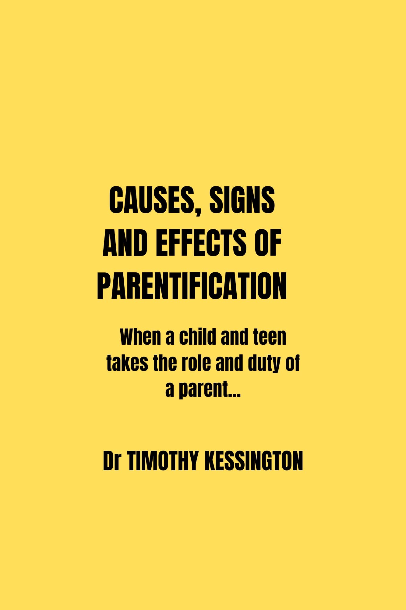 CAUSES, SIGNS AND EFFECTS OF PARENTIFICATION: When a child and teen ...