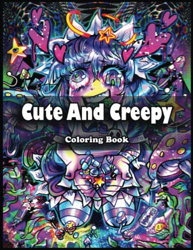 Cute And Creepy Coloring Book: Immerse Yourself in a Relaxing World of ...