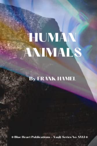 HUMAN ANIMALS by Frank Hamel | Goodreads