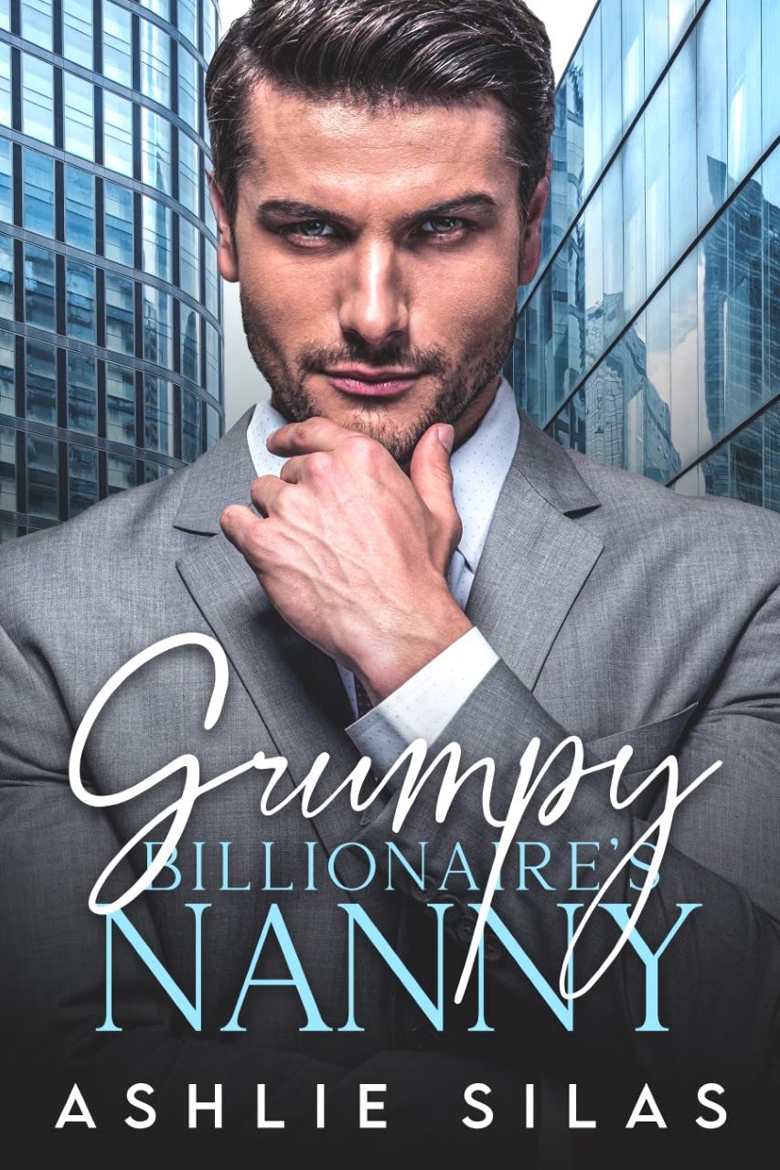Grumpy Billionaire's Nanny by Ashlie Silas | Goodreads