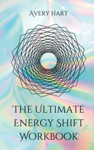 The Ultimate Energy Shift Workbook by Avery Hart | Goodreads