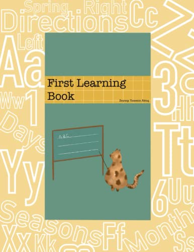First Learning Book: Alphabet, Numbers, Seasons, Days, Months, Shapes ...