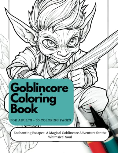 Goblincore Coloring Book For Adults: Enchanting Escapes: A Magical ...