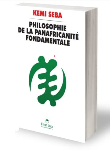 Philosophie de la panafricanité fondamentale by Kemi Seba | Goodreads