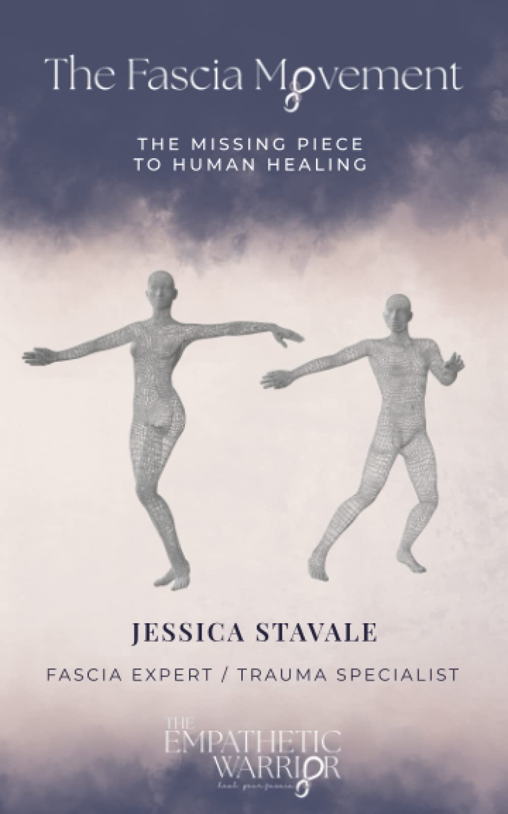The Fascia Movement: The Missing Link To Human Healing by Jessica ...