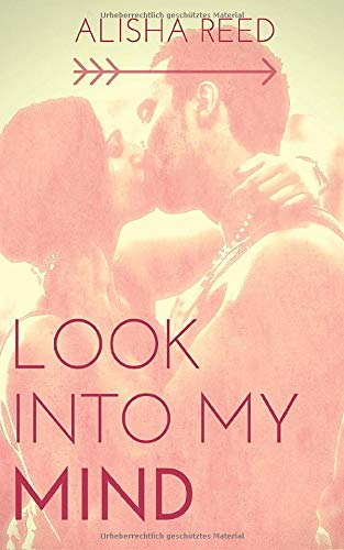 Look into my Mind (German Edition) by Alisha Reed | Goodreads