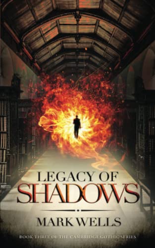 Legacy of Shadows (Cambridge Gothic) by Mark Wells | Goodreads