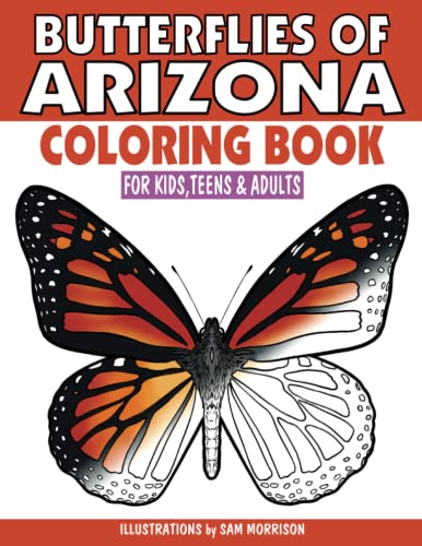 Butterflies of Arizona Coloring Book for Kids, Teens & Adults: A ...