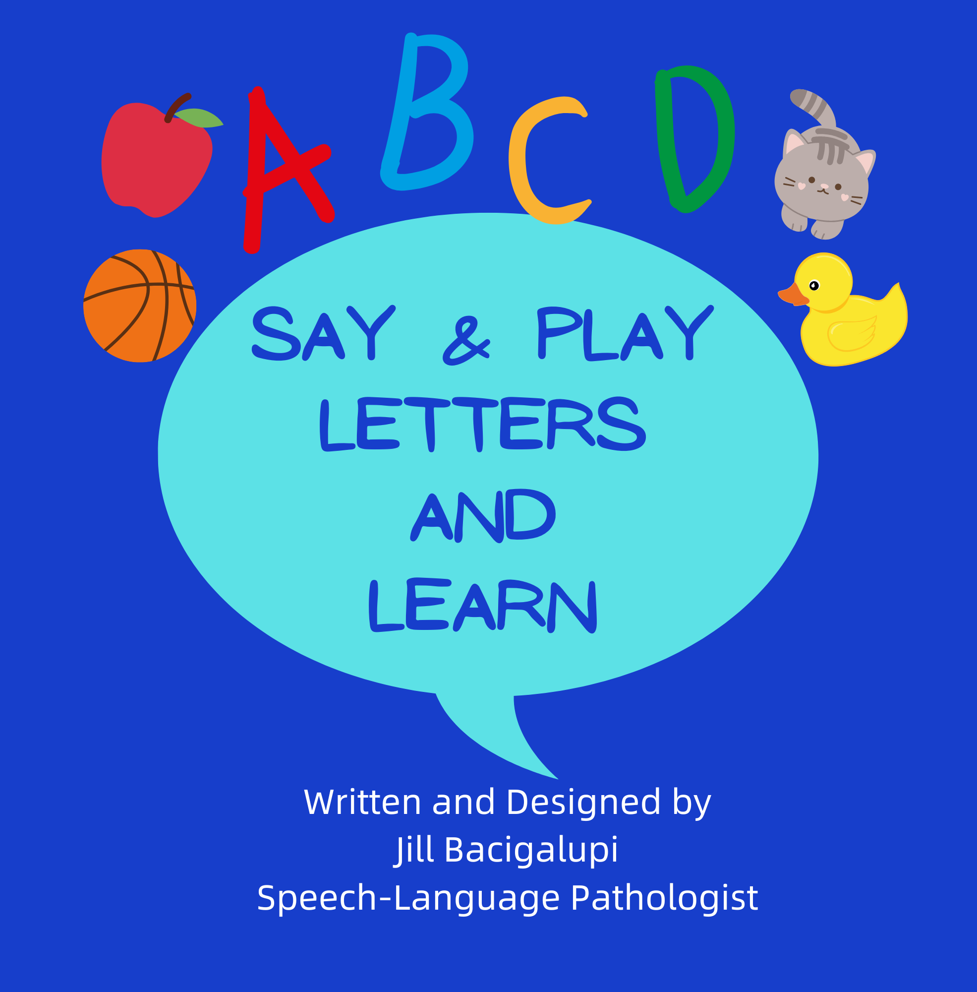 Say & Play Letters and Learn by Jill Bacigalupi | Goodreads
