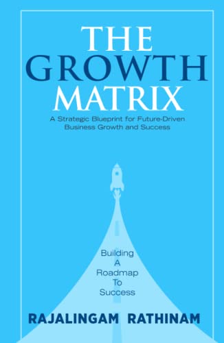 The Growth Matrix: A Strategic Blueprint for Future-Driven Business ...
