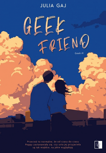 Geek Friend (Geek, #1) by Julia Gaj | Goodreads