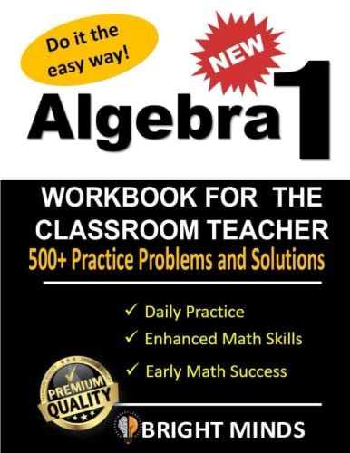 Algebra 1 Workbook for the Homeschool Teacher: 500+ Practice Problems for 8th and 9th Graders ...