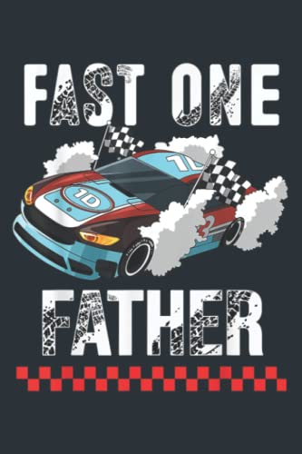1st Birthday Boy Race Car Father Of The Birthday Fast One: Notebook A5 ...