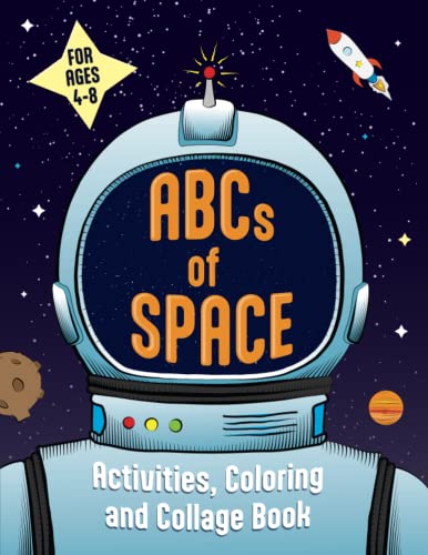 ABCs of Space Activities Coloring and Collage Book: For Kids 4-8 by M ...