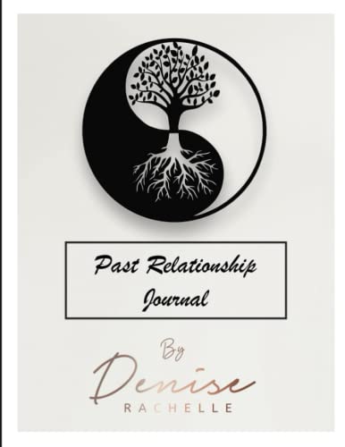 Past Relationship Journal: By Denise Rachelle by Denise Rachelle ...