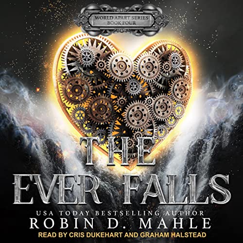 The Ever Falls (The World Apart Series) by Robin D. Mahle | Goodreads