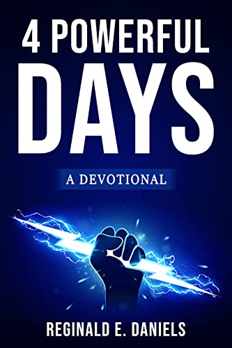 4 Powerful Days: A Devotional by Reginald E. Daniels | Goodreads