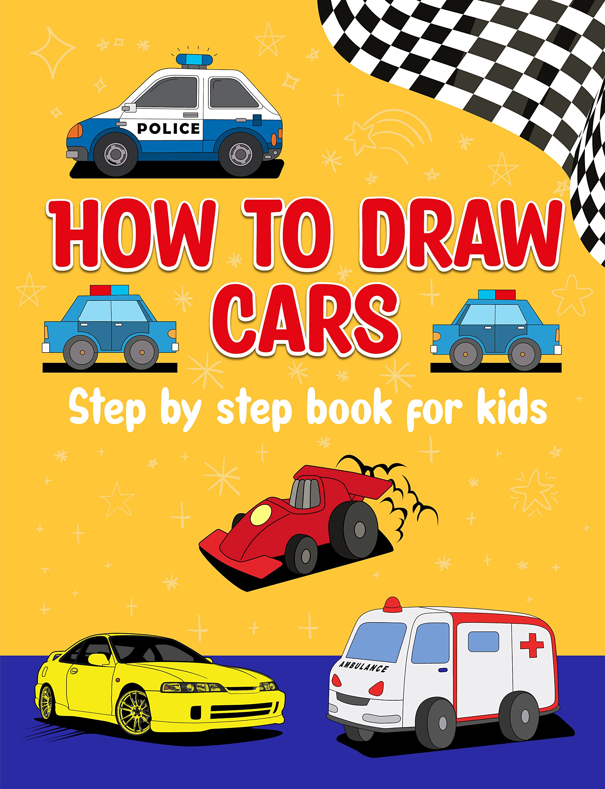 How To Draw Cars: Step by Step Book for Kids by Eduardo Castell | Goodreads