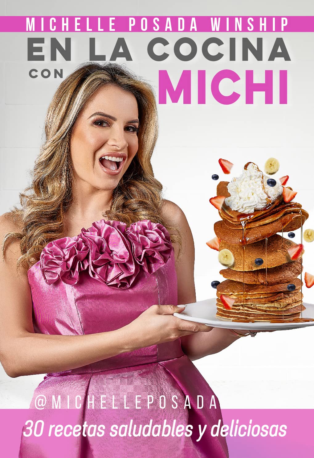 En la Cocina con Michi: 30 recetas saludables y deliciosas by Michelle ...