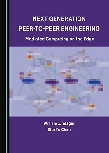 Next Generation Peer-to-Peer Engineering by William J. Yeager | Goodreads
