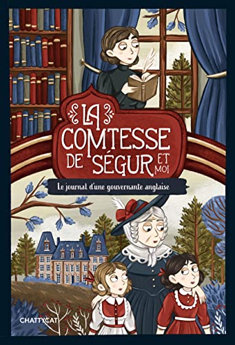 La Comtesse de Ségur et moi: Le journal d'une gouvernante anglaise by ...