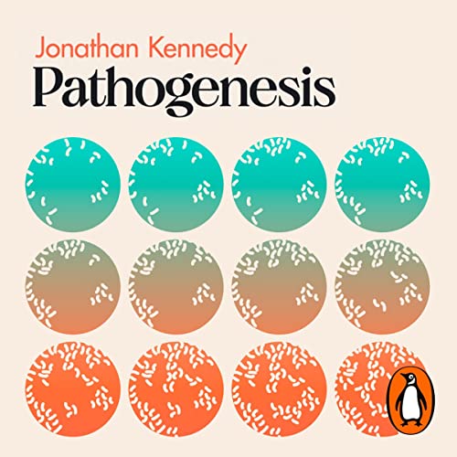 Pathogenesis: How Germs Made History by Jonathan Kennedy | Goodreads