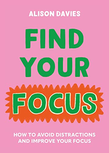 Find Your Focus: How to avoid distractions and improve your focus by ...