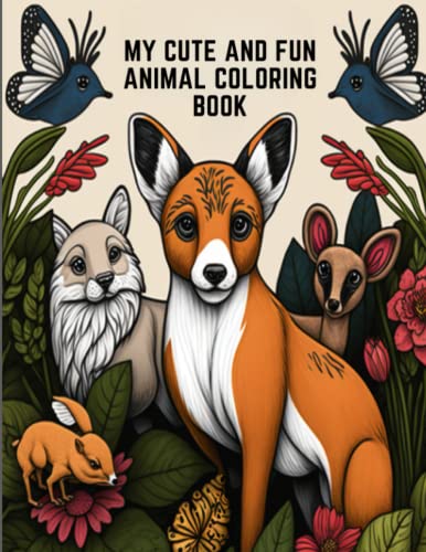 My Cute and Fun Animal Coloring Book: Entertaining Coloring Book with ...