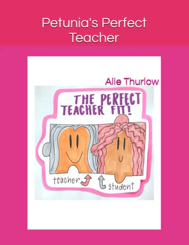 Petunia's Perfect Teacher by Alie Thurlow | Goodreads