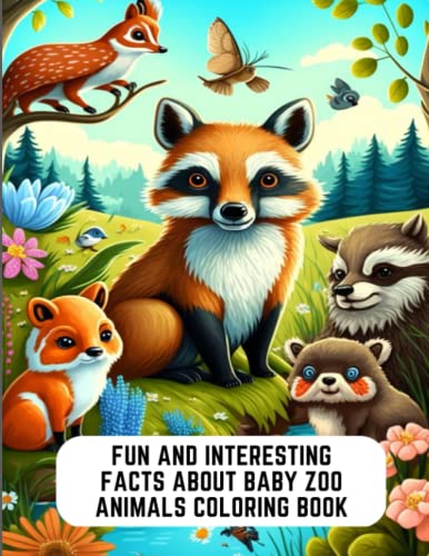 Fun and Interesting Facts About Baby Zoo Animals Coloring Book: Color ...