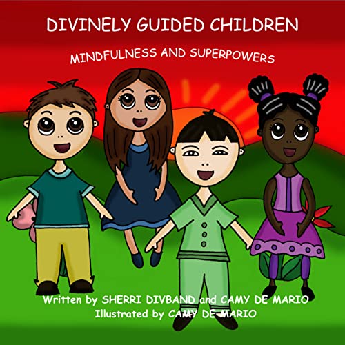 Divinely Guided Children: Mindfulness and Superpowers by Sherri Divband ...