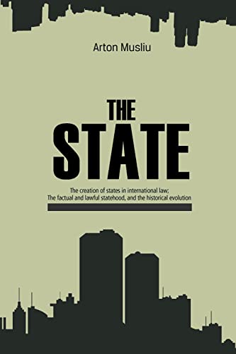 THE STATE: The creation of states in international law; The factual and ...