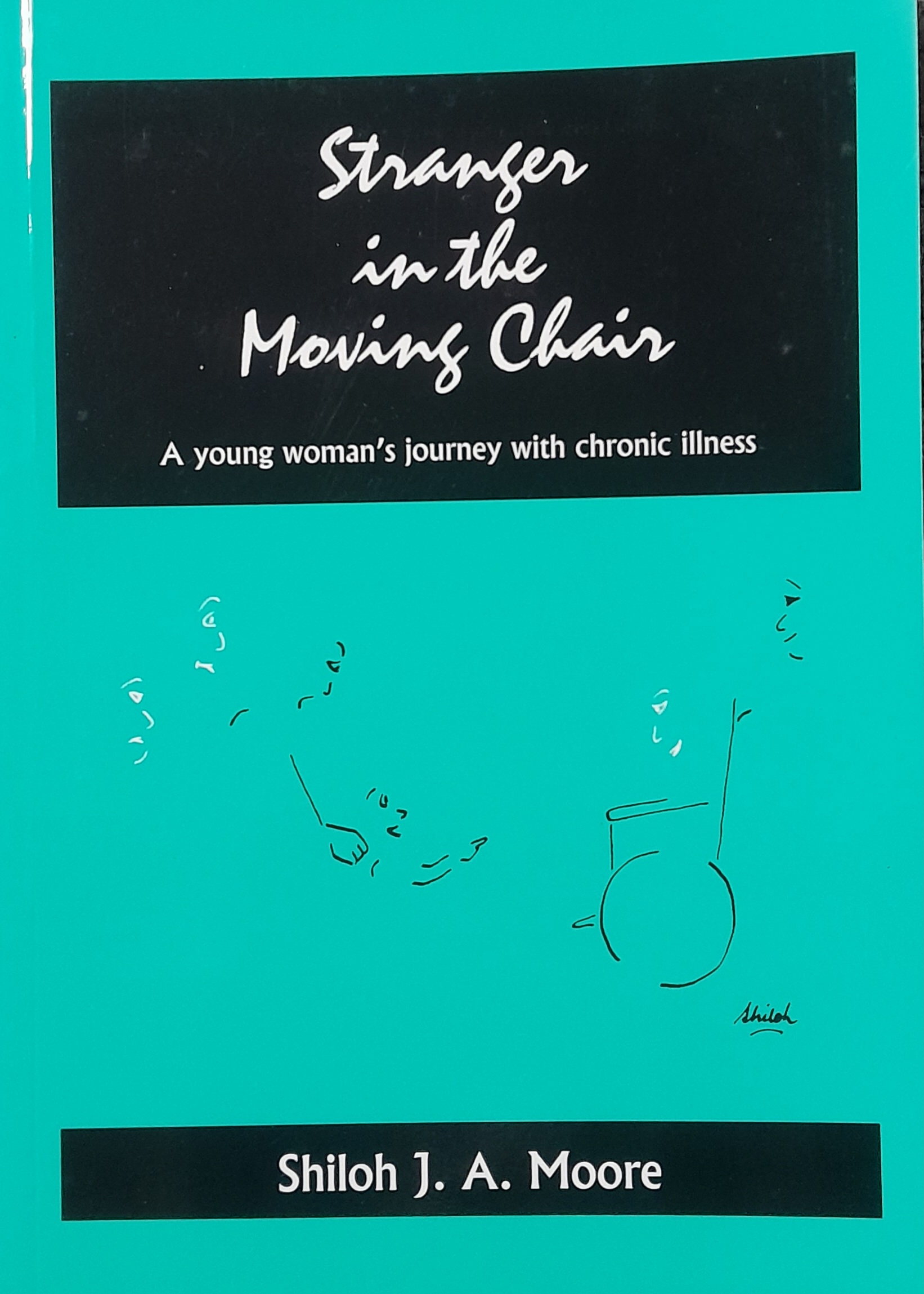 Stranger in the Moving Chair: A Young Woman's Journey with Chronic ...