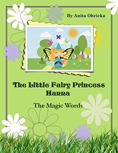 The Little Fairy Princess Hanna: The Magic Words by Anita Obricka ...